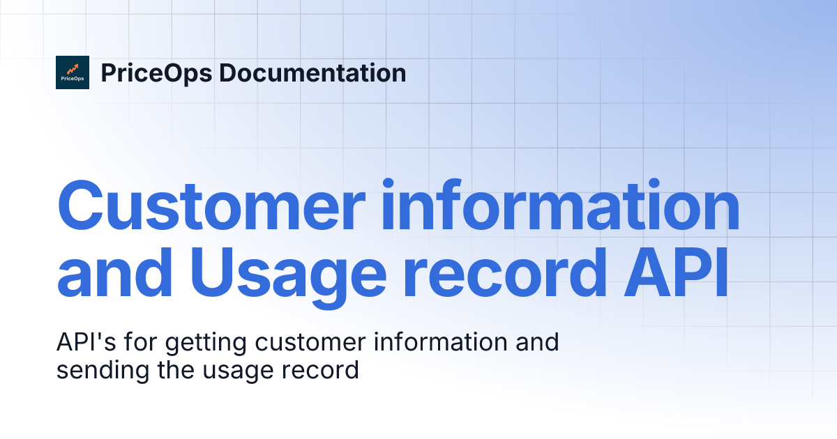 Customer information and Usage record API | PriceOps Documentation